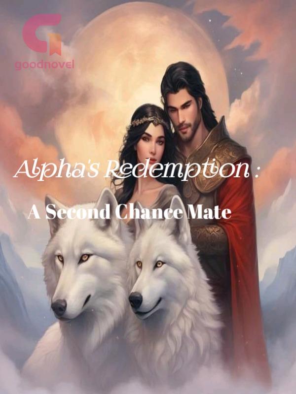 Alpha's Redemption: A Second Chance Mate PDF & Novel Online by NDUKWE to Read for Free ...