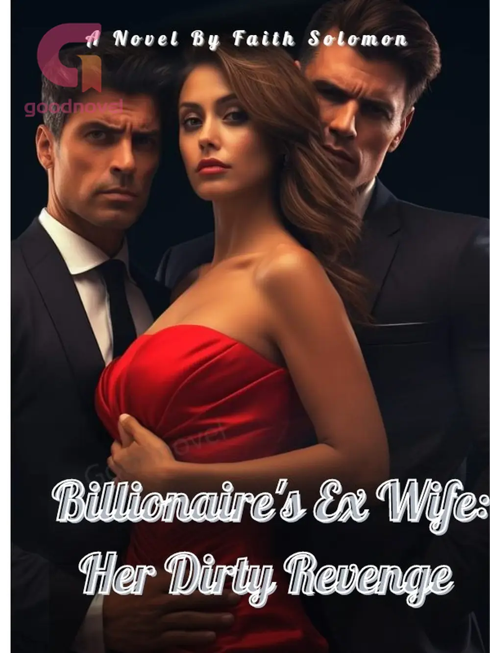 Billionaire's Ex Wife: Her Dirty Revenge by Faith Solomon Read Online Free - GoodNovel