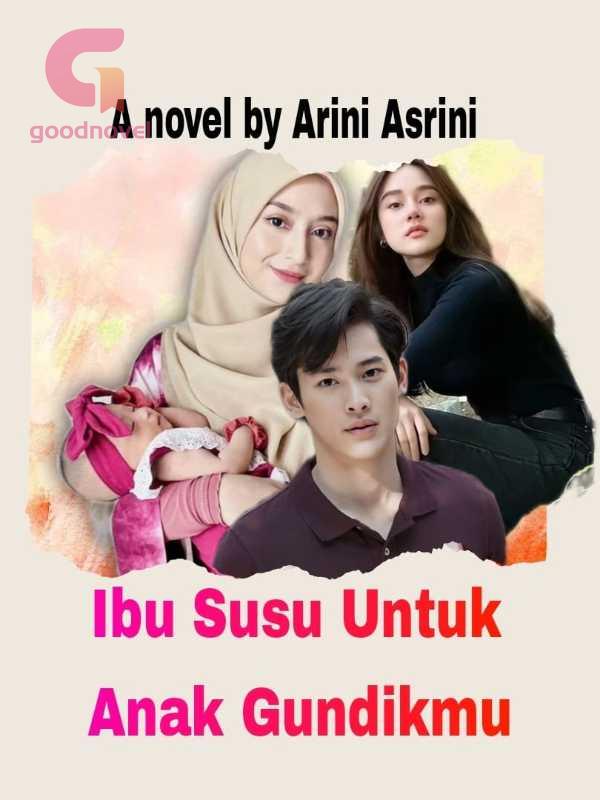 Ibu Susu Untuk Anak Gundikmu PDF & Novel Online dari Arini Asrini untuk Dibaca Gratis ...