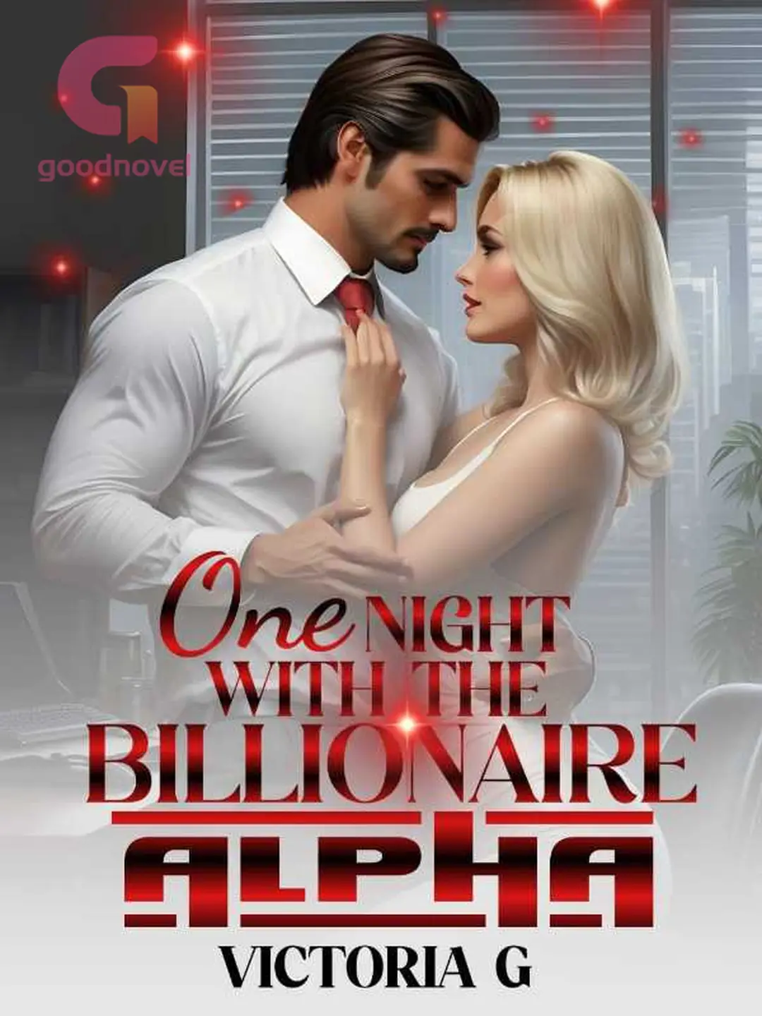Free The truth of One Night With A Billionaire Alpha Online | GoodNovel
