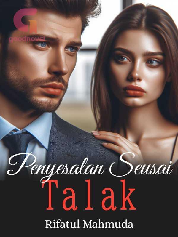 Penyesalan Seusai Talak PDF & Novel Online dari Rifatul Mahmuda untuk Dibaca Gratis - Pernikahan ...