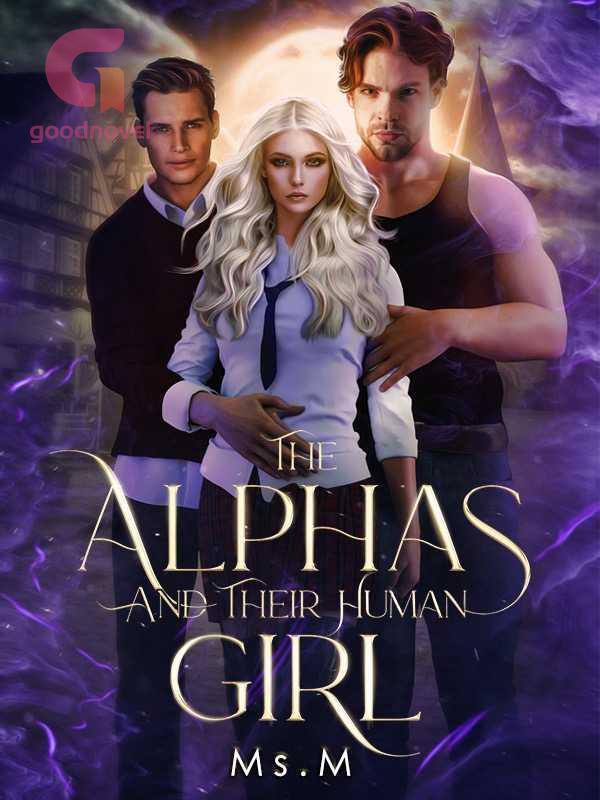 The Alphas And Their Human Girl Pdf And Novel Online By Msm To Read For