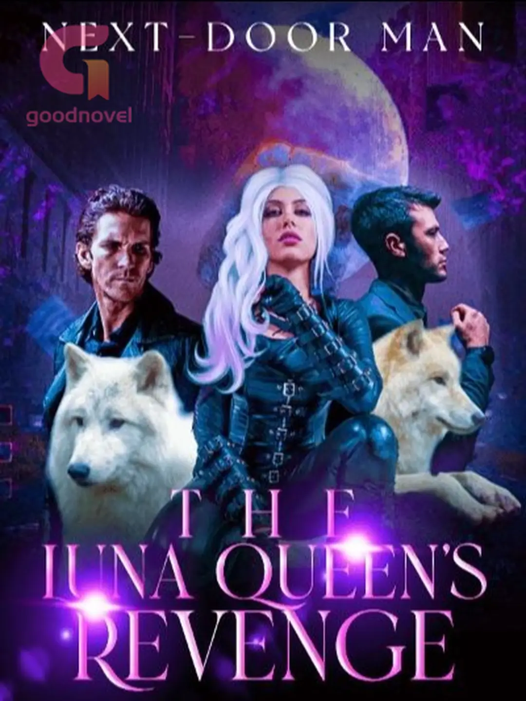 The Luna Queen's Revenge by Next door man Read Online Free - GoodNovel