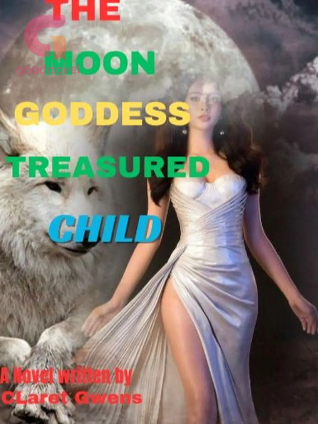 The Moon Goddess Treasured Child - Read Online Free by Claret Gwens | GoodNovel