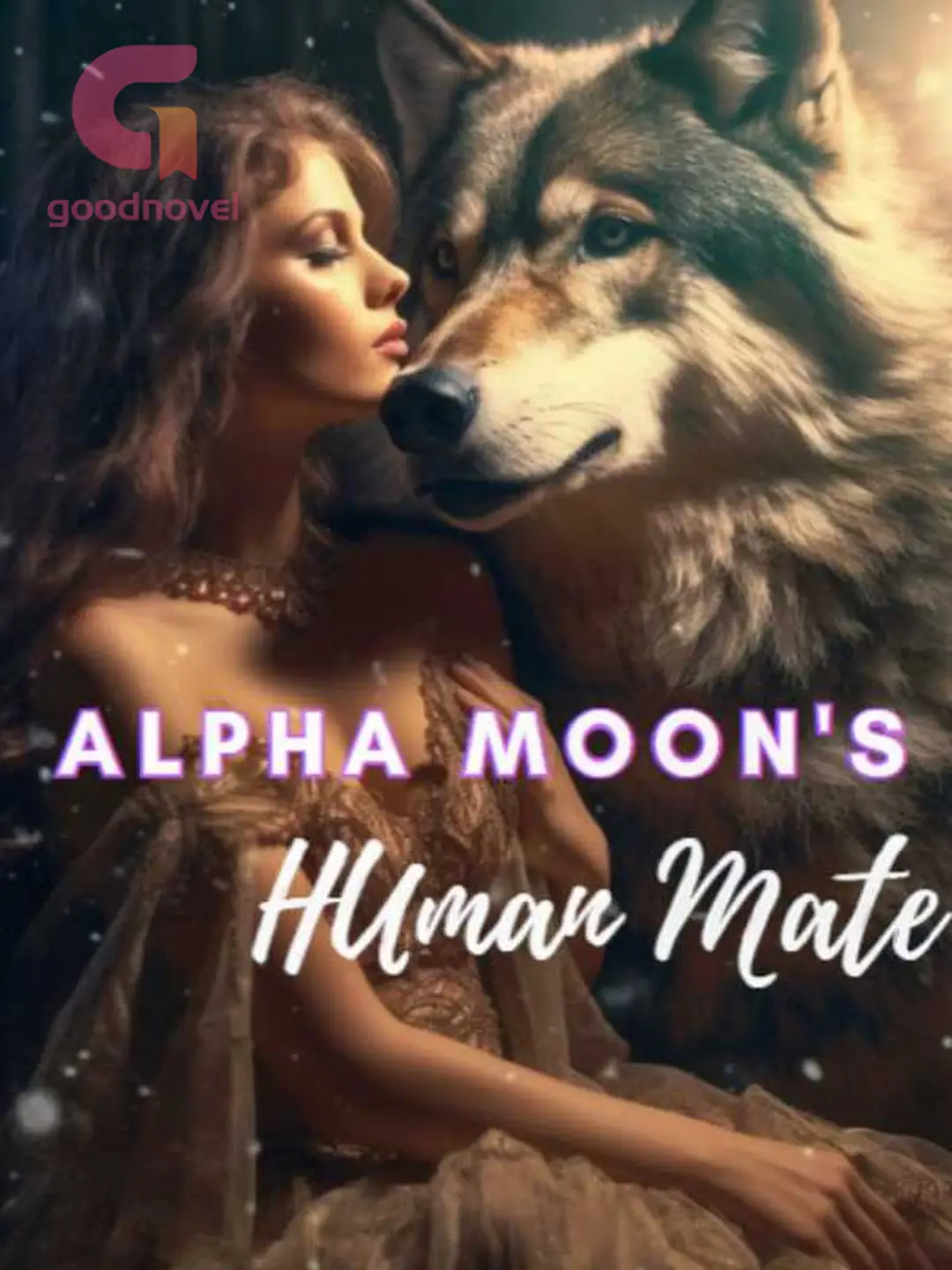 Alpha Moon's Human Mate - Read Online Free by NN | GoodNovel