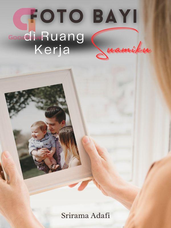 Foto Bayi di Ruang Kerja Suamiku PDF & Novel Online dari Srirama Adafi untuk Dibaca Gratis ...