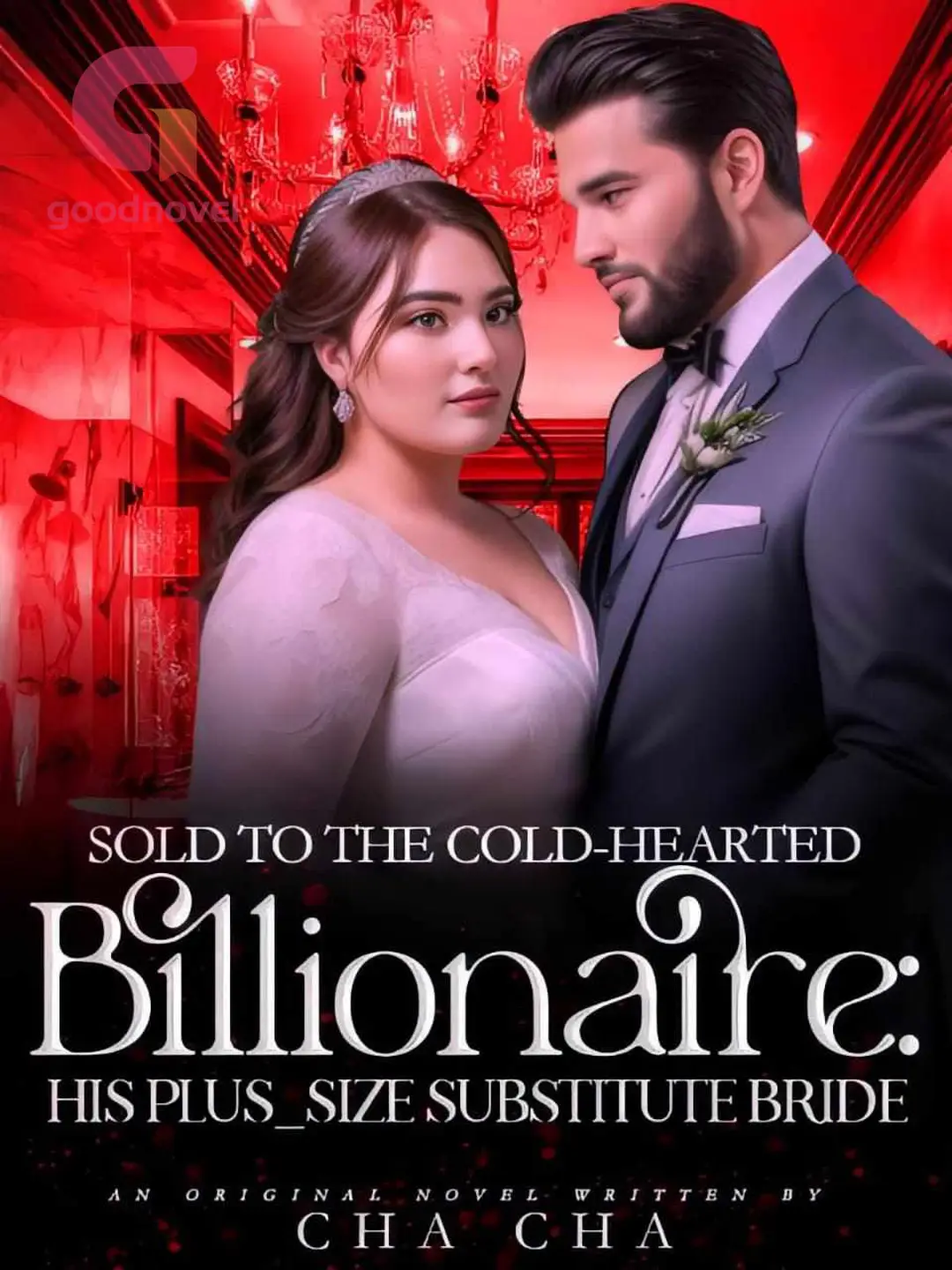Sold to the Cold-Hearted Billionaire: His Plus-Size Substitute Bride by Cha Cha Read Online Free ...