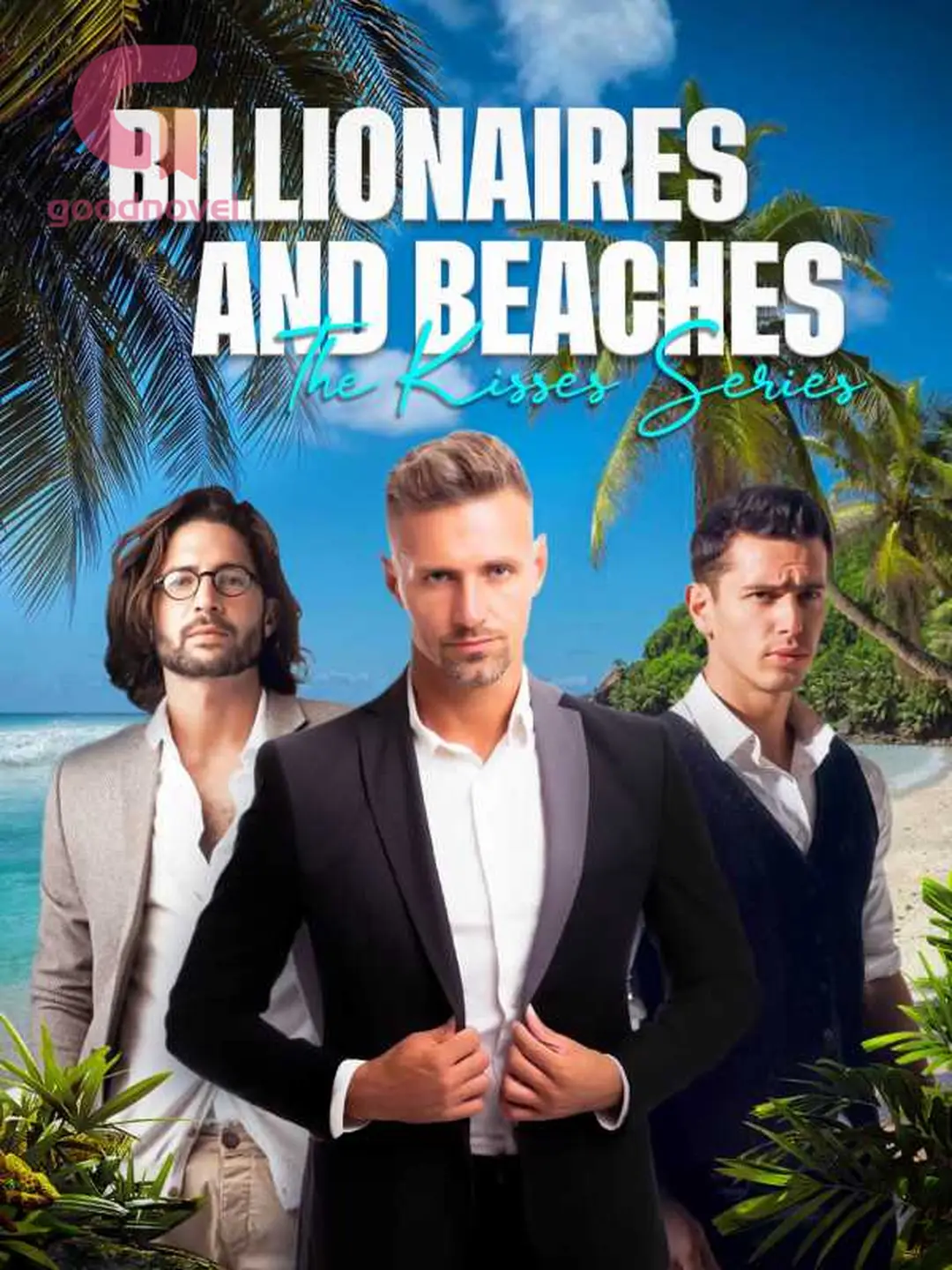 Billionaires And Beaches: The Kisses Series - Read Online Free by Krista Lakes | GoodNovel