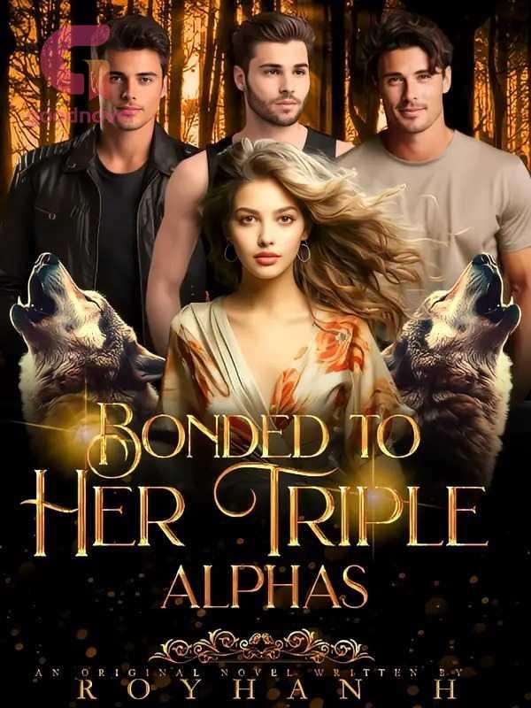 Bonded to Her Triple Alphas PDF & Novel Online by Um_royhan to Read for Free - Werewolf Stories ...