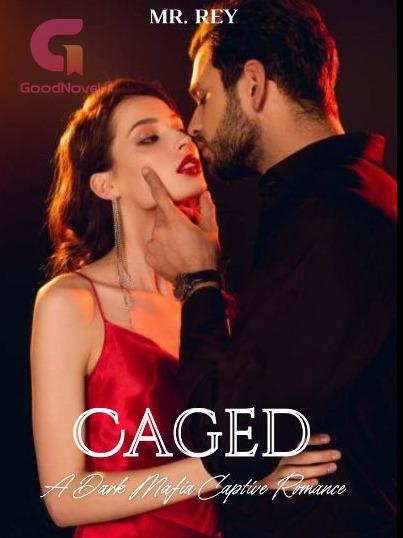 CAGED- A Dark Mafia Captive Romance PDF & Novel Online by Mr. Rey to Read for Free - Mafia ...