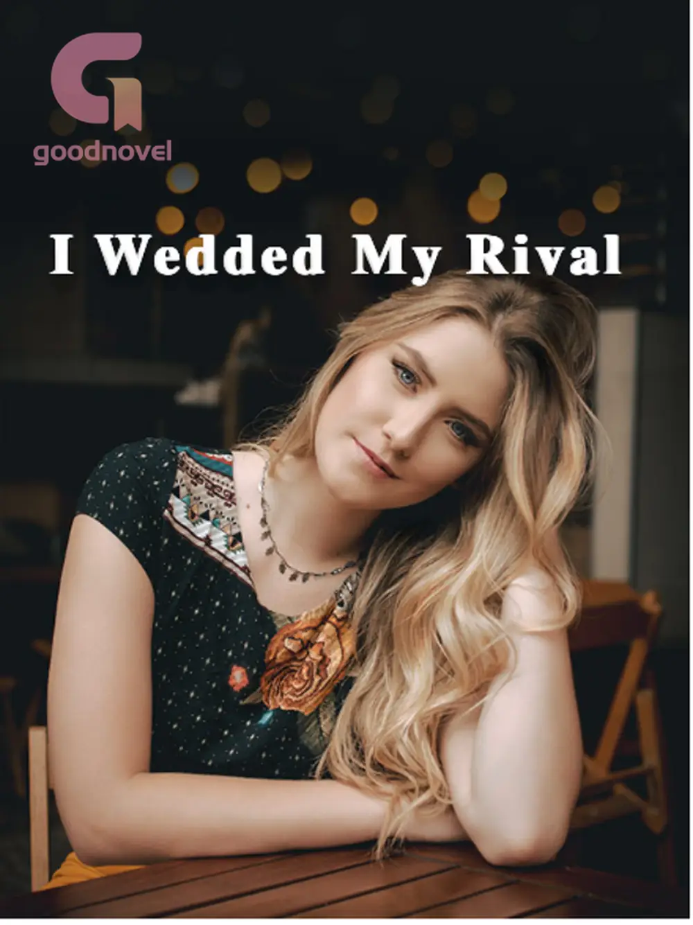 I Wedded My Rival by Preshh Read Online Free - GoodNovel