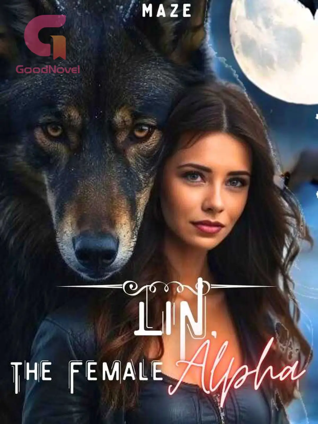 Lin~The Female Alpha - Read Online Free by Maze | GoodNovel