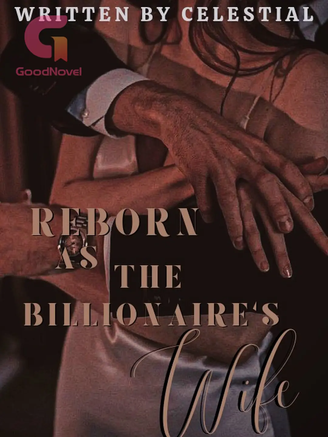 Reborn As The Billionaire's Wife - Read Online Free by Celestial | GoodNovel