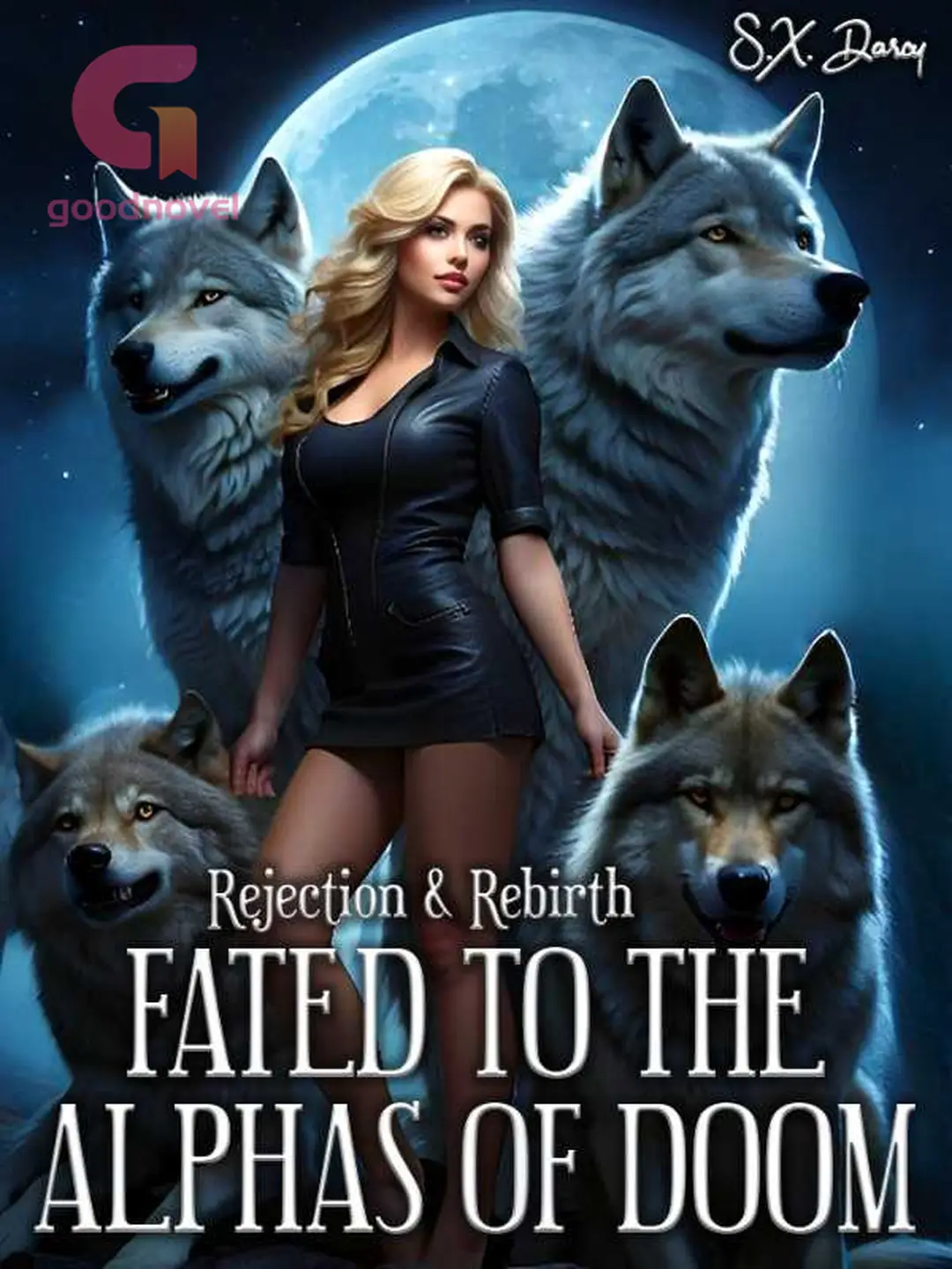 Rejection and Rebirth: Fated to the Alphas of Doom - Read Online Free by S.X. Darcy | GoodNovel