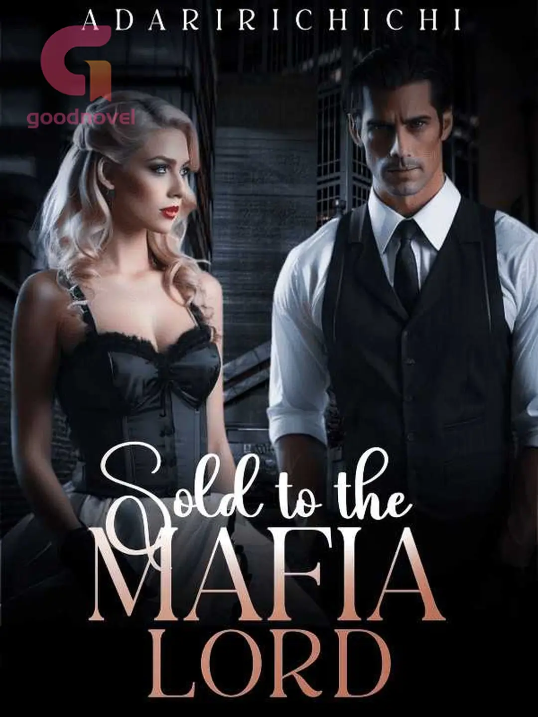 Sold to the Mafia Lord - Read Online Free by Adaririchichi | GoodNovel