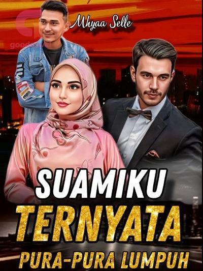 Suamiku Ternyata Pura Pura Lumpuh Pdf And Novel Online Dari Mhyaa Selle