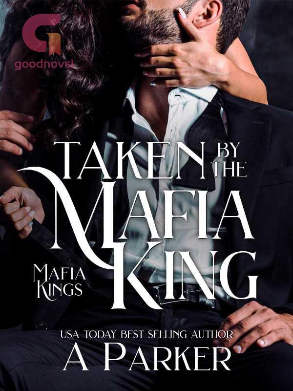 Taken by the Mafia King PDF & Novel Online by Ali Parker to Read for Free - Mafia Stories ...