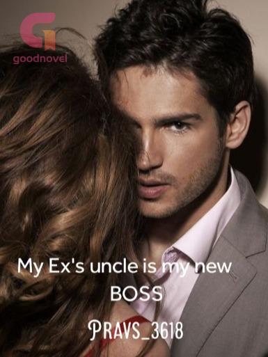 Tamed by my Ex's uncle by Pravs_3618 Read Online - GoodNovel