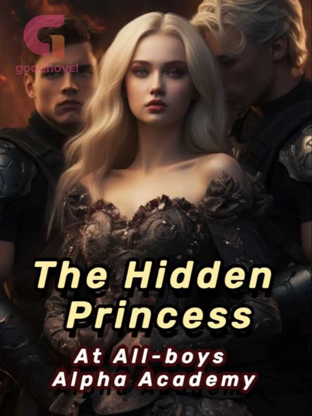 The Hidden Princess At All-Boys Alpha Academy by Caroline Above Story Read Online Free - GoodNovel