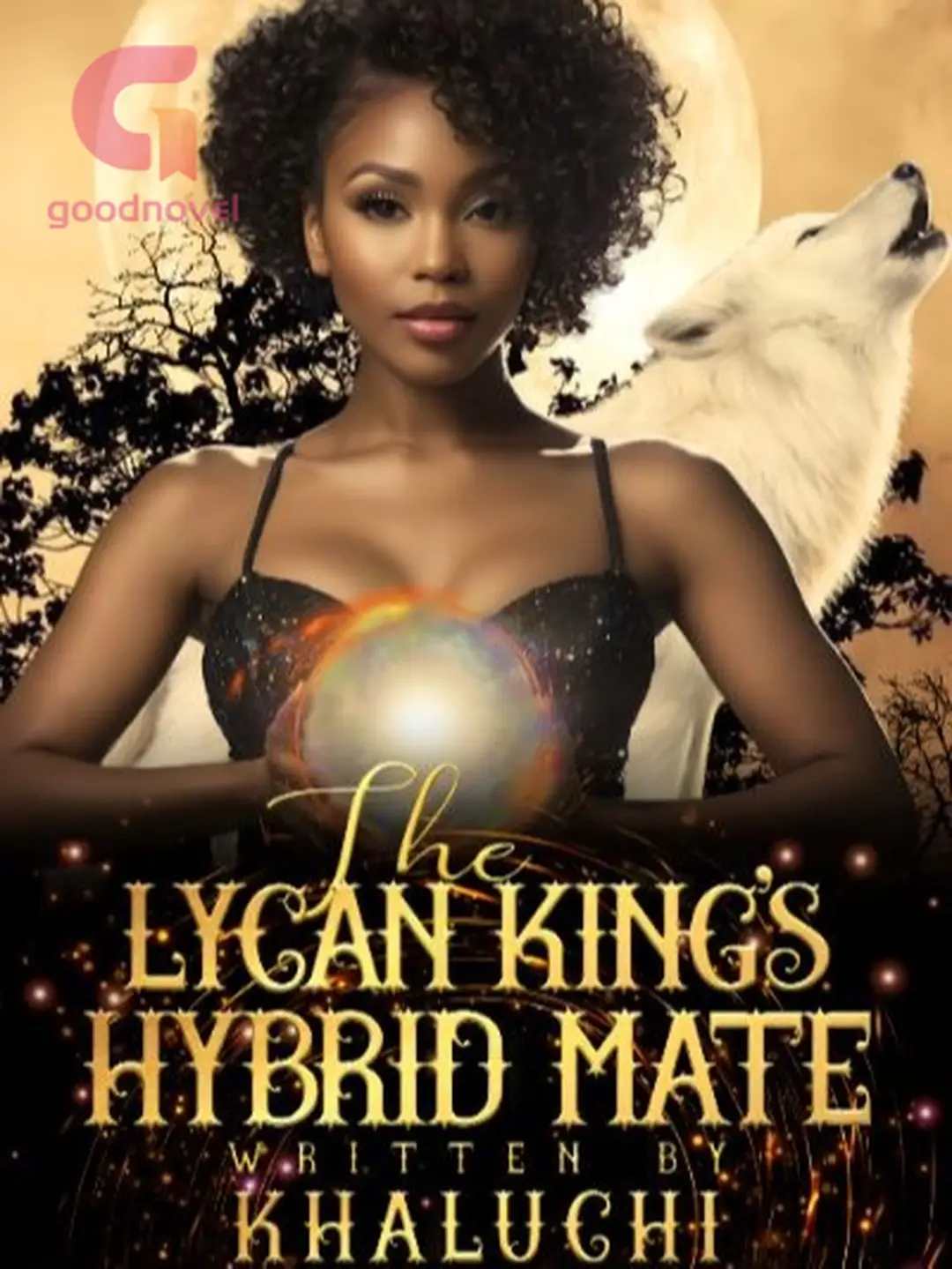 The Lycan King's Hybrid Mate - Read Online Free by Khaluchi | GoodNovel