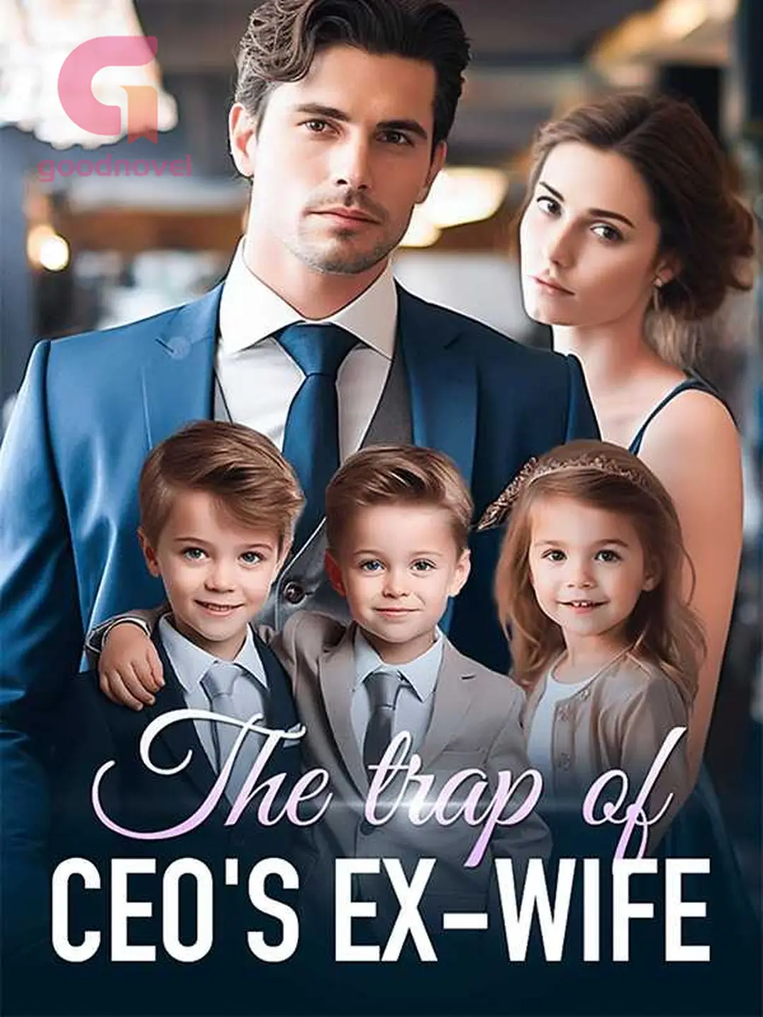 The Trap of The CEO's Ex-Wife - Read Online Free by Madeline.L | GoodNovel