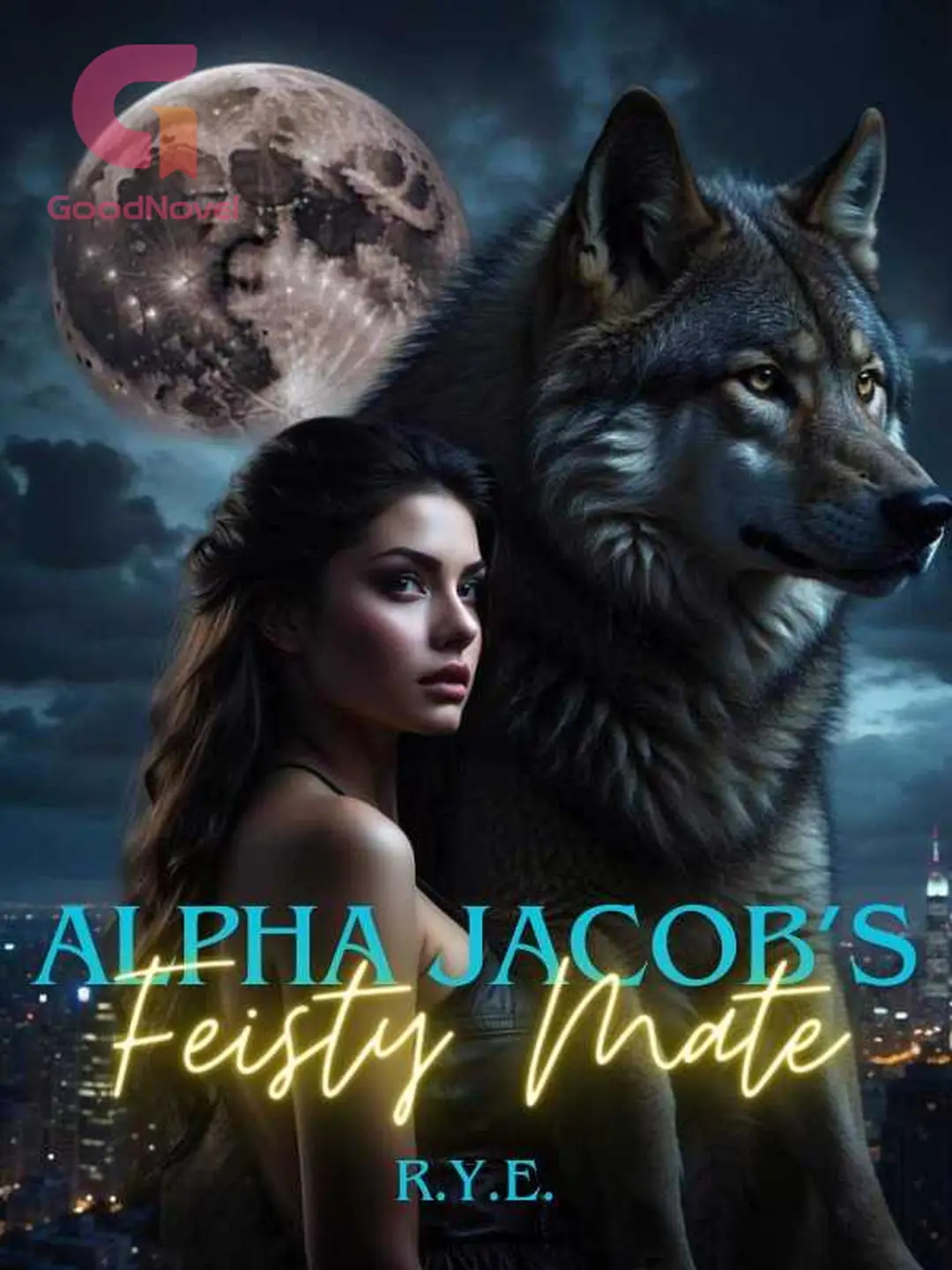 Alpha Jacob's Feisty Mate - Read Online Free by R.Y.E. | GoodNovel