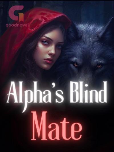 Alpha’s Blind Mate PDF & Novel Online by Gabby Sobio to Read for Free - Werewolf Stories - GoodNovel