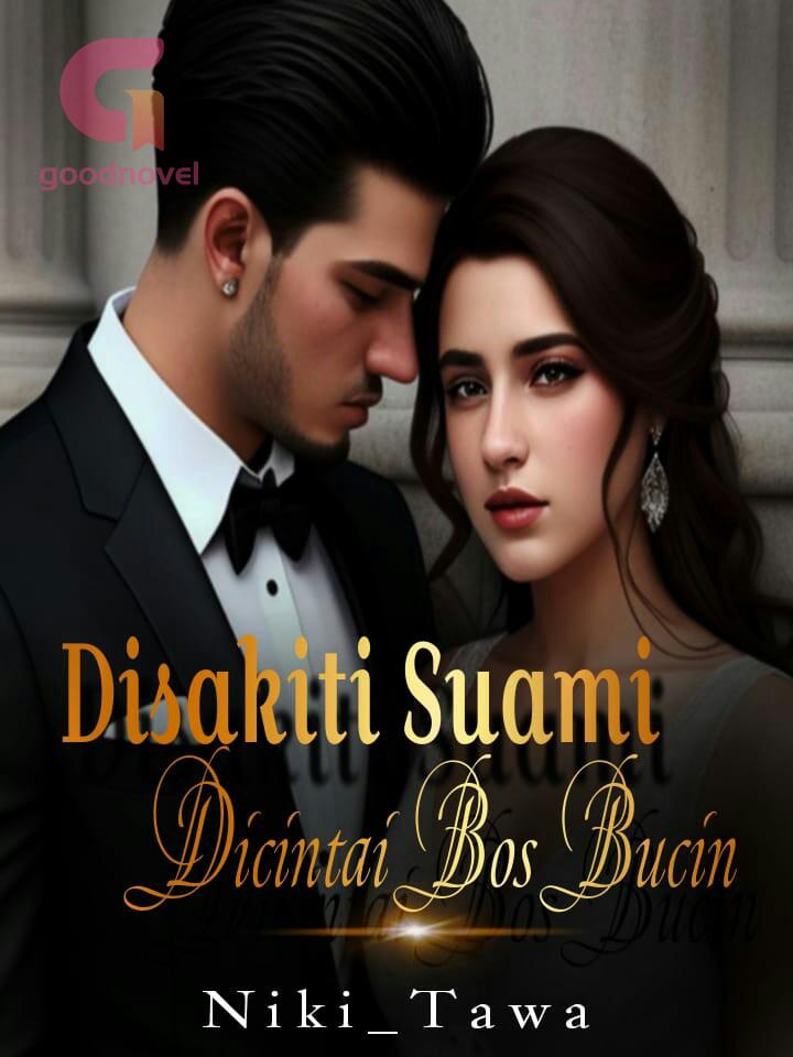 Disakiti Suami, Dicintai Bos Bucin PDF & Novel Online dari Niki_Tawa untuk Dibaca Gratis ...