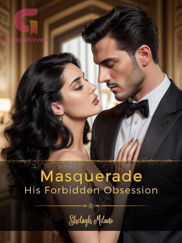 Masquerade: His Forbidden Obsession PDF & Novel Online by Shelagh Milano to Read for Free ...