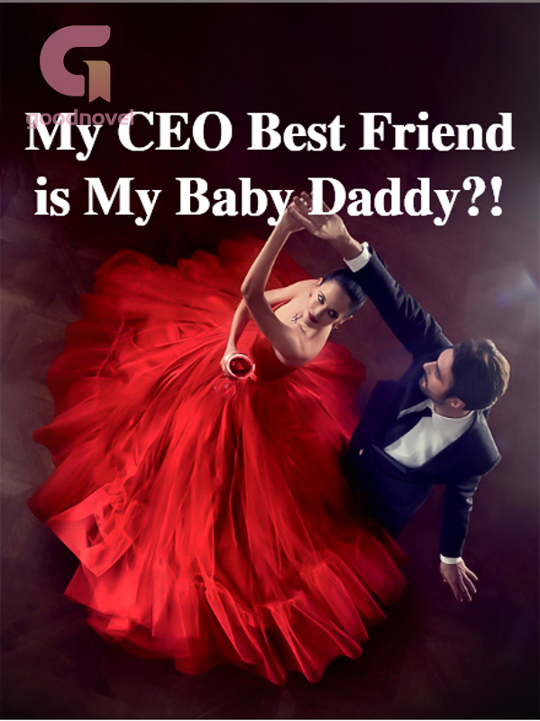 My CEO Best Friend is My Baby Daddy?! PDF at Novel Online ni Eyah na Babasahin nang Libre ...