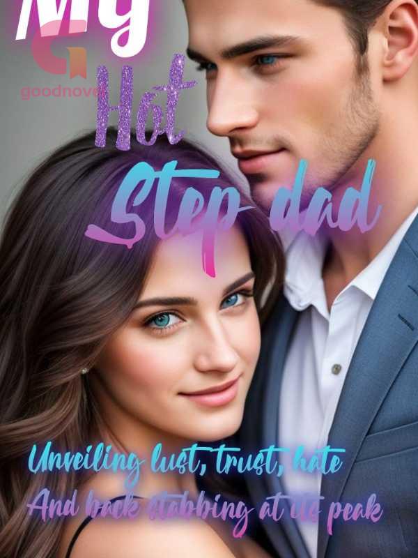 My hot step dad PDF & Novel Online by Esty Lions to Read for Free - Romance Stories - GoodNovel