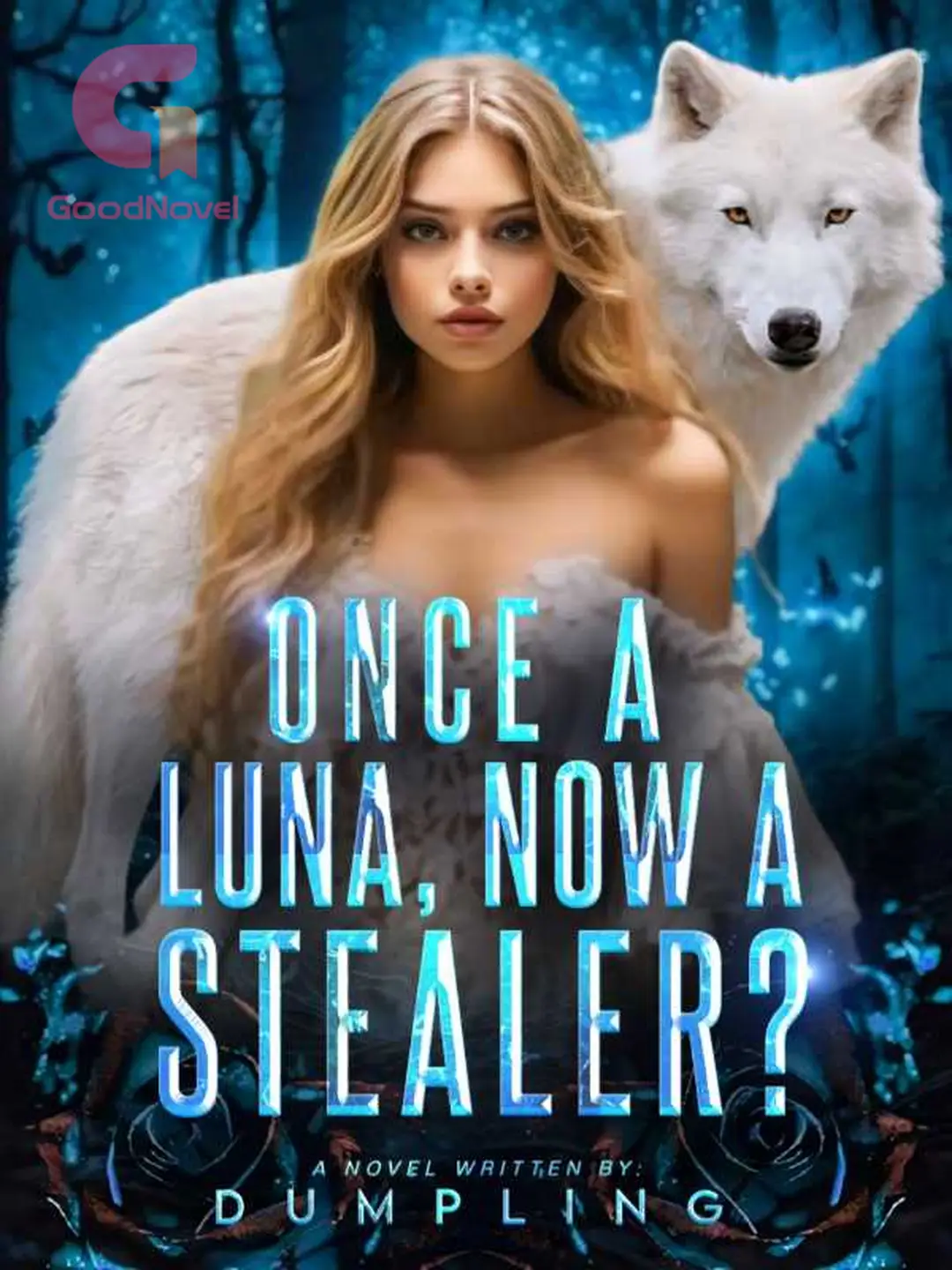 Once A Luna, Now A Stealer? - Read Online Free by Dumpling | GoodNovel