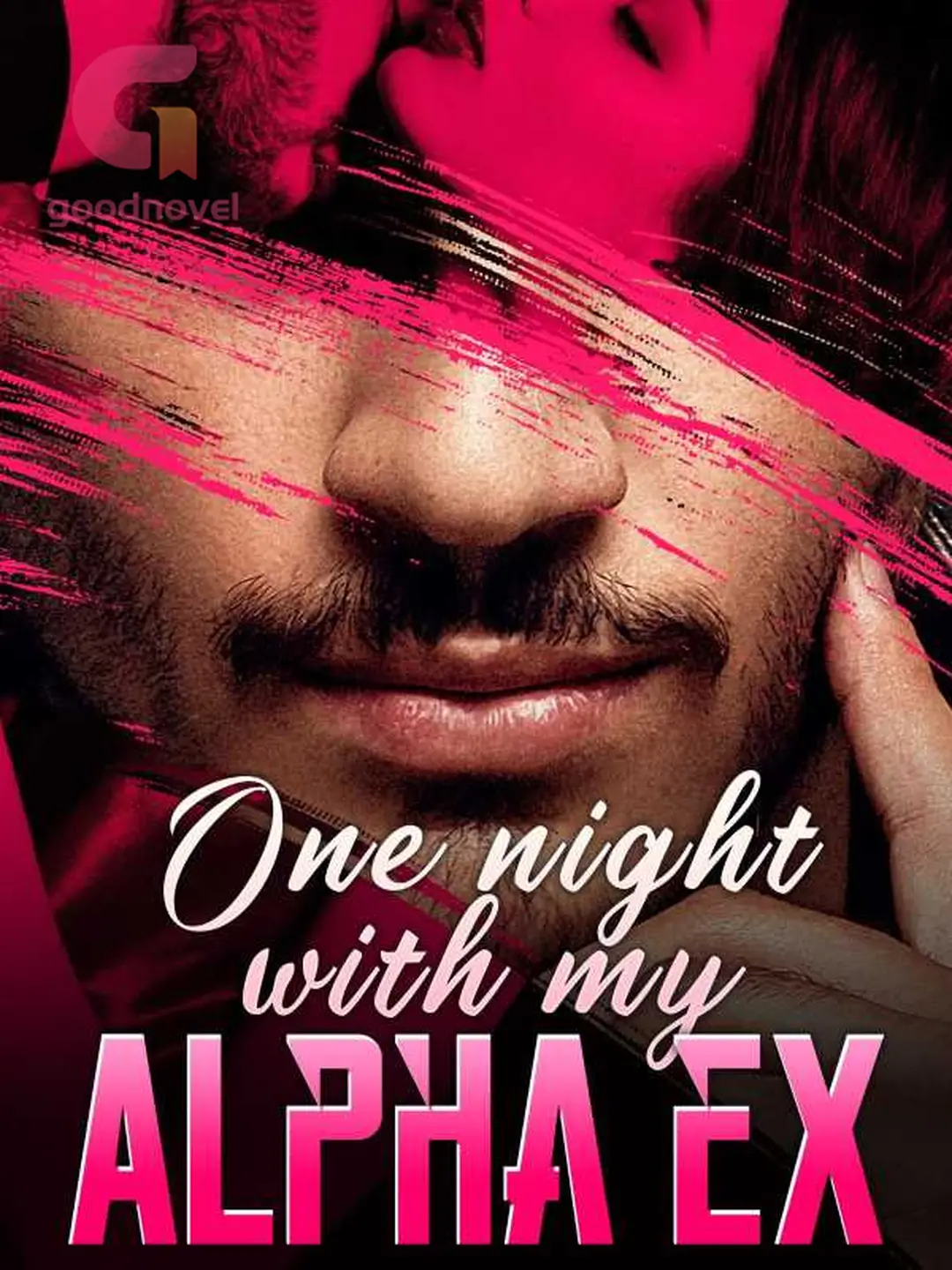 One Night With My Alpha Ex - Read Online Free by Eve Above Story | GoodNovel