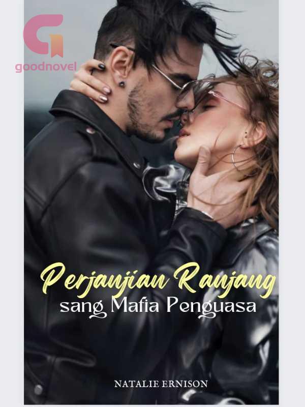 Perjanjian Ranjang sang Mafia Penguasa PDF & Novel Online dari Natalie Ernison untuk Dibaca ...