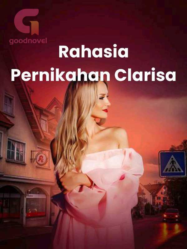 Rahasia Pernikahan Clarisa PDF & Novel Online dari Neysa Karina untuk Dibaca Gratis - CEO Cerita ...