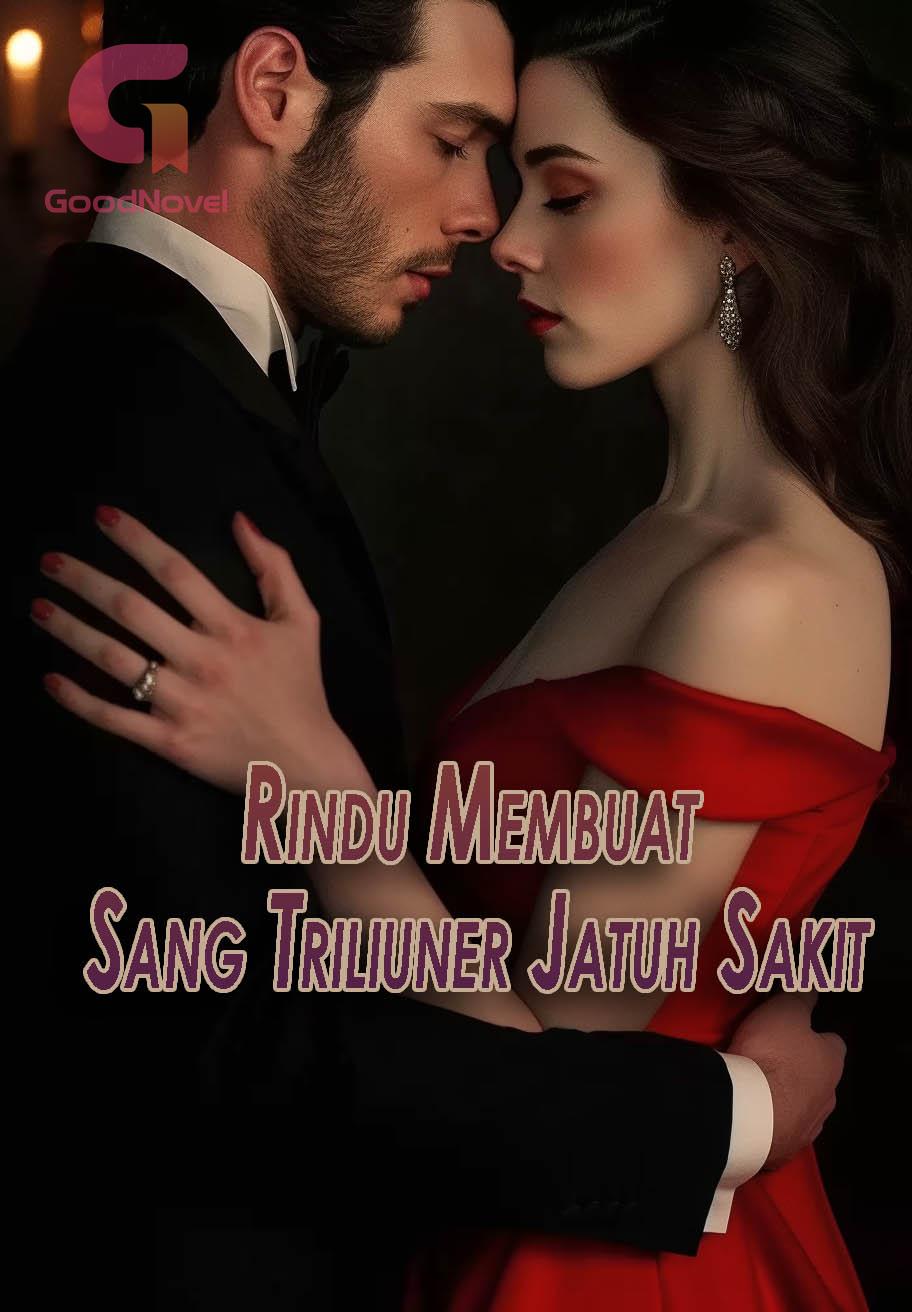 Rindu Membuat Sang Triliuner Jatuh Sakit PDF & Novel Online dari Kacang ...