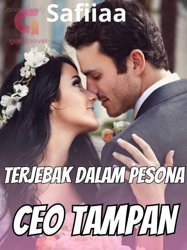 Terjebak Dalam Pesona CEO Tampan PDF & Novel Online dari Safiiaa untuk Dibaca Gratis ...