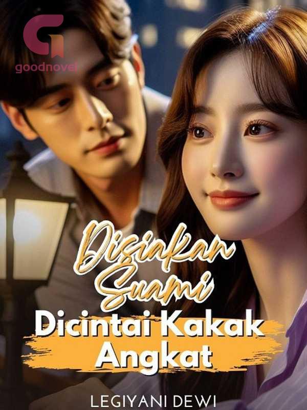 Disiakan Suami, Dicintai Kakak Angkat PDF & Novel Online dari Legiyani Dewi untuk Dibaca Gratis ...
