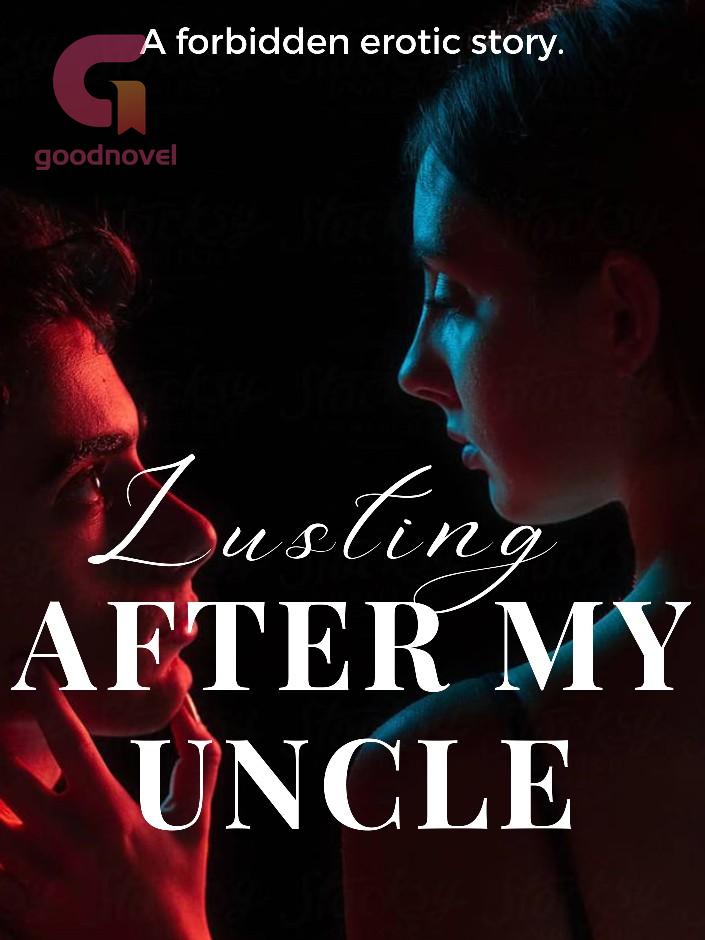 Lusting After My Uncle PDF & Novel Online by symplyanjay to Read for Free - Romance Stories ...