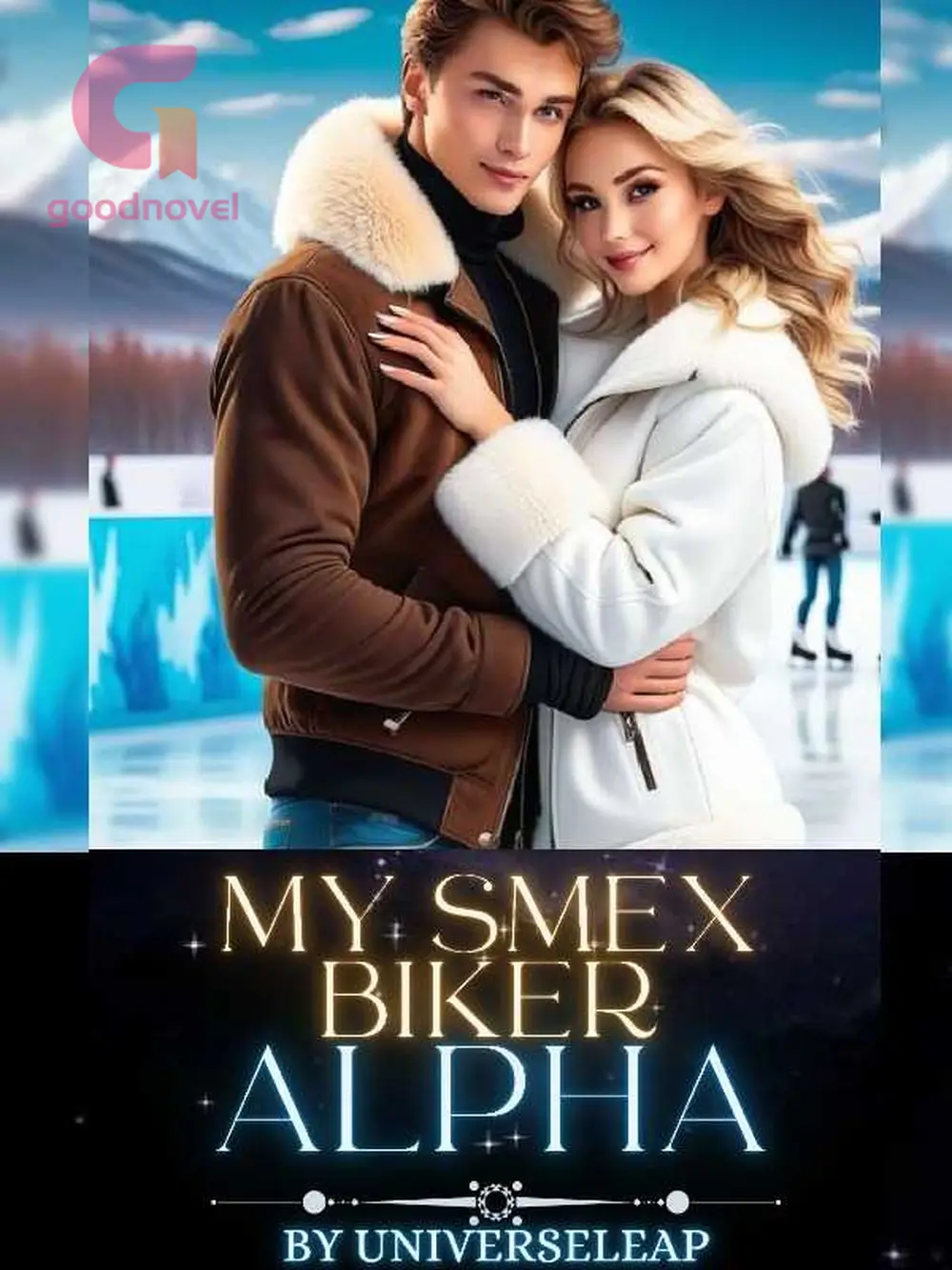 MY SMEX BIKER ALPHA:(SINFUL LOVE) by Universeleap Read Online Free - GoodNovel