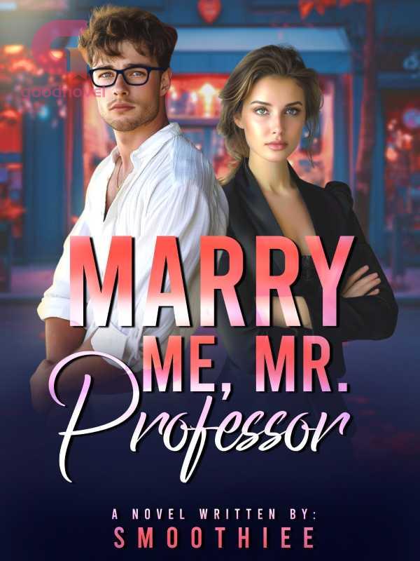 Marry Me, Mr. Professor PDF at Novel Online ni smoothiee na Babasahin nang Libre - Romance Mga ...