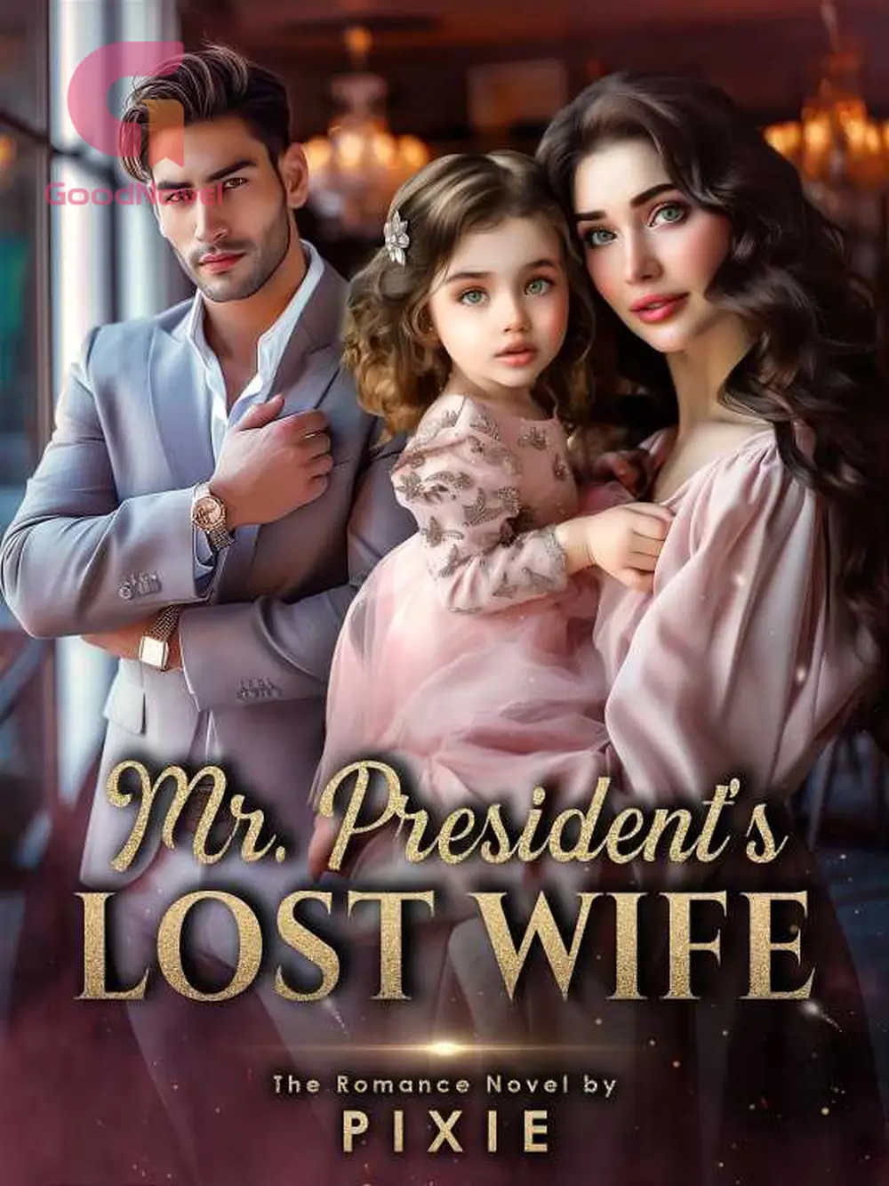 Mr. President's Lost Wife by Pixie Read Online Free - GoodNovel