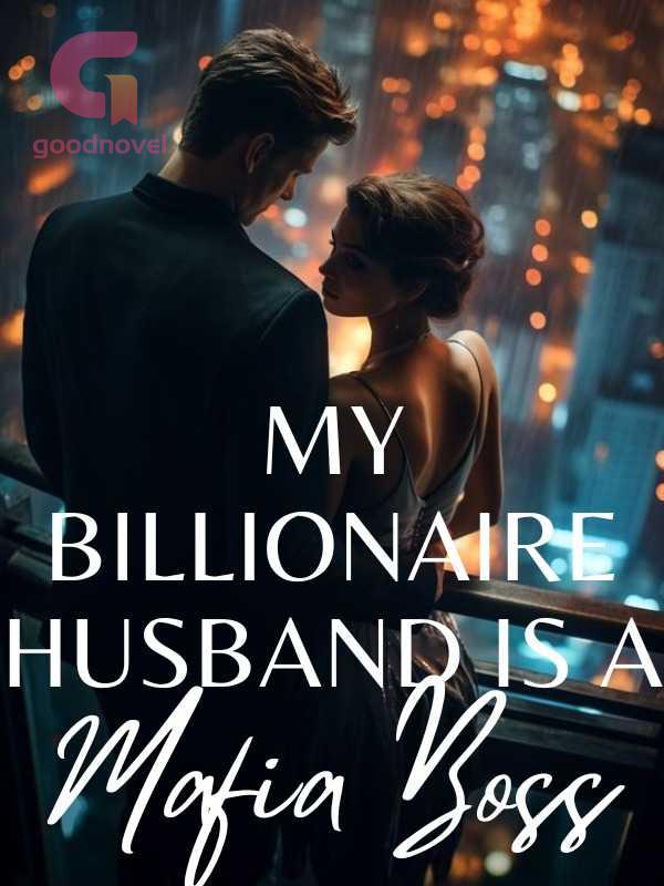 My Billionaire Husband Is A Mafia Boss PDF & Novel Online by sanddune to Read for Free ...