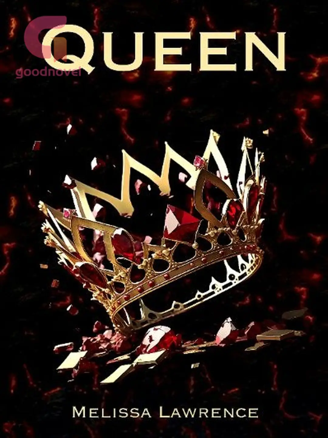 Queen - Read Online Free by Melissa Lawrence | GoodNovel