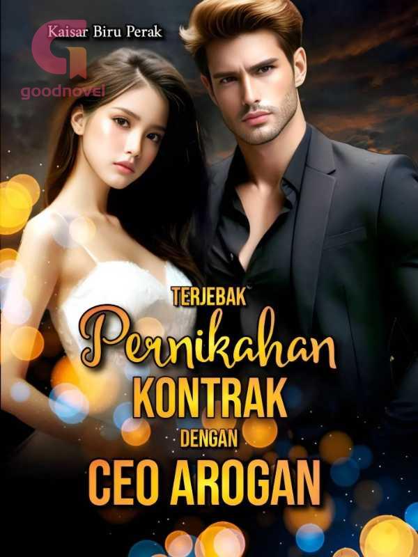 Terjebak Pernikahan Kontrak dengan CEO Arogan PDF & Novel Online dari Kaisar Biru Perak untuk ...