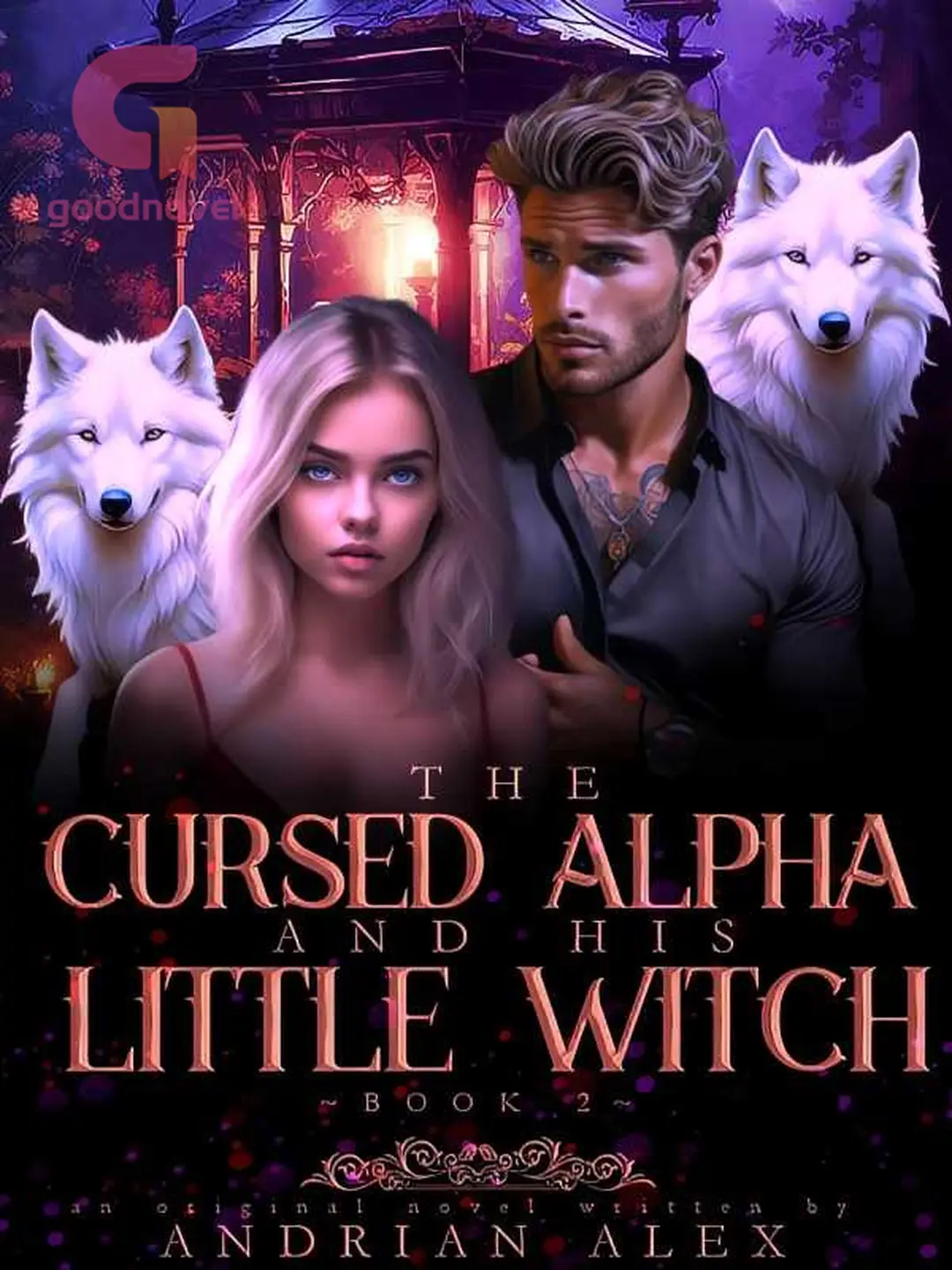 Chapter 109 - The Cursed Alpha and his little Witch - GoodNovel