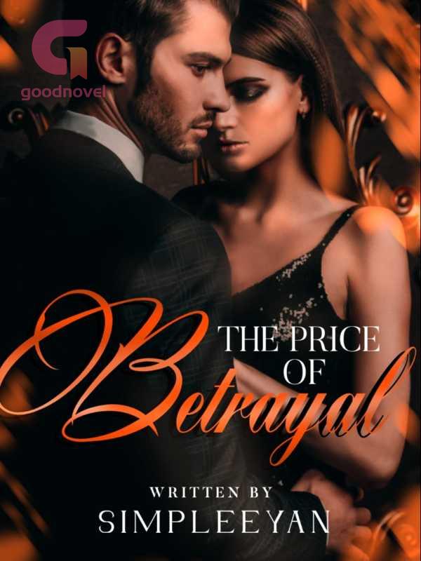 The Price of Betrayal PDF & Novel Online by simpleeyan to Read for Free - Romance Stories ...
