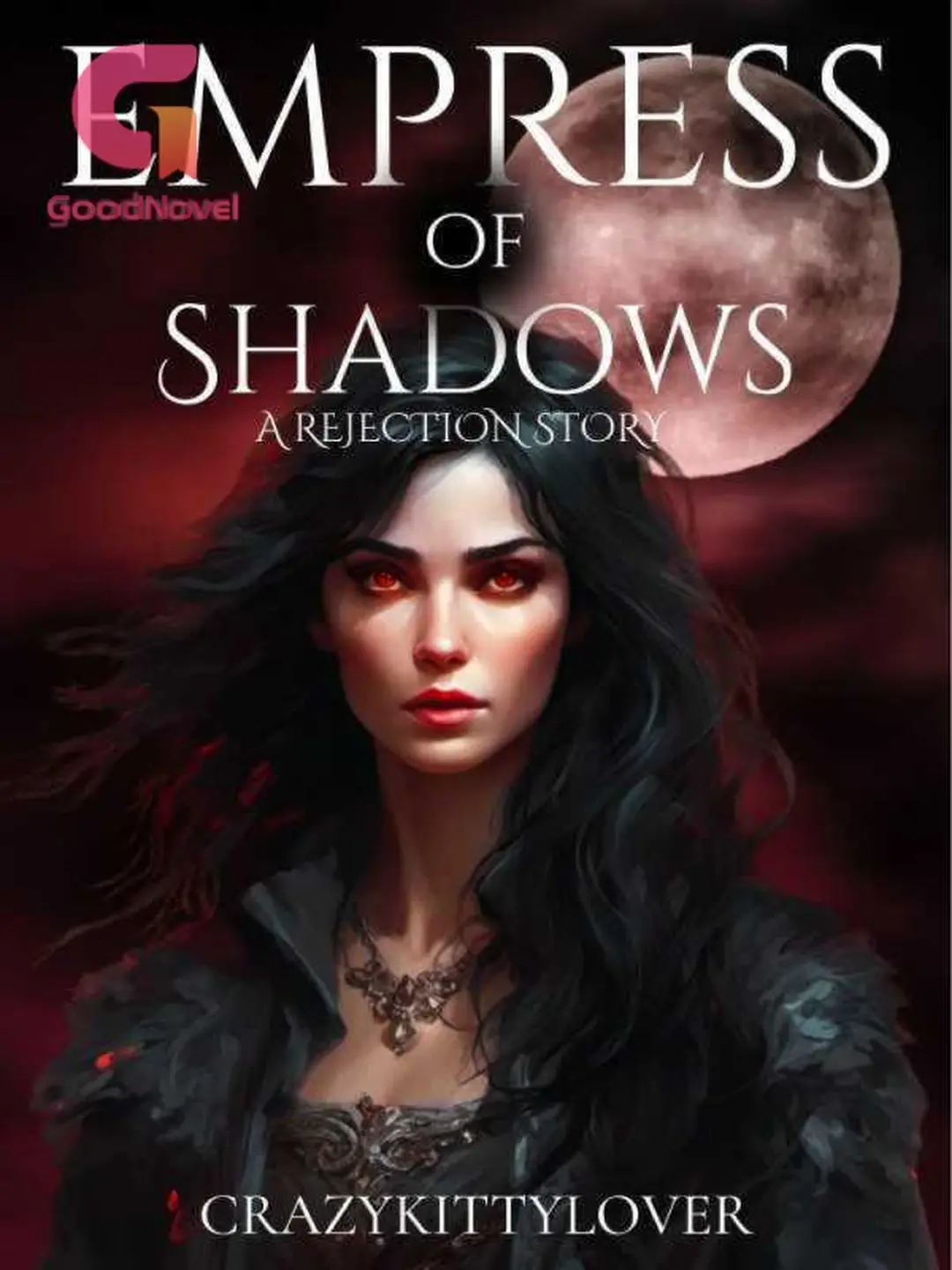 Empress of Shadows: A Rejection Story by crazykittylover Read Online ...