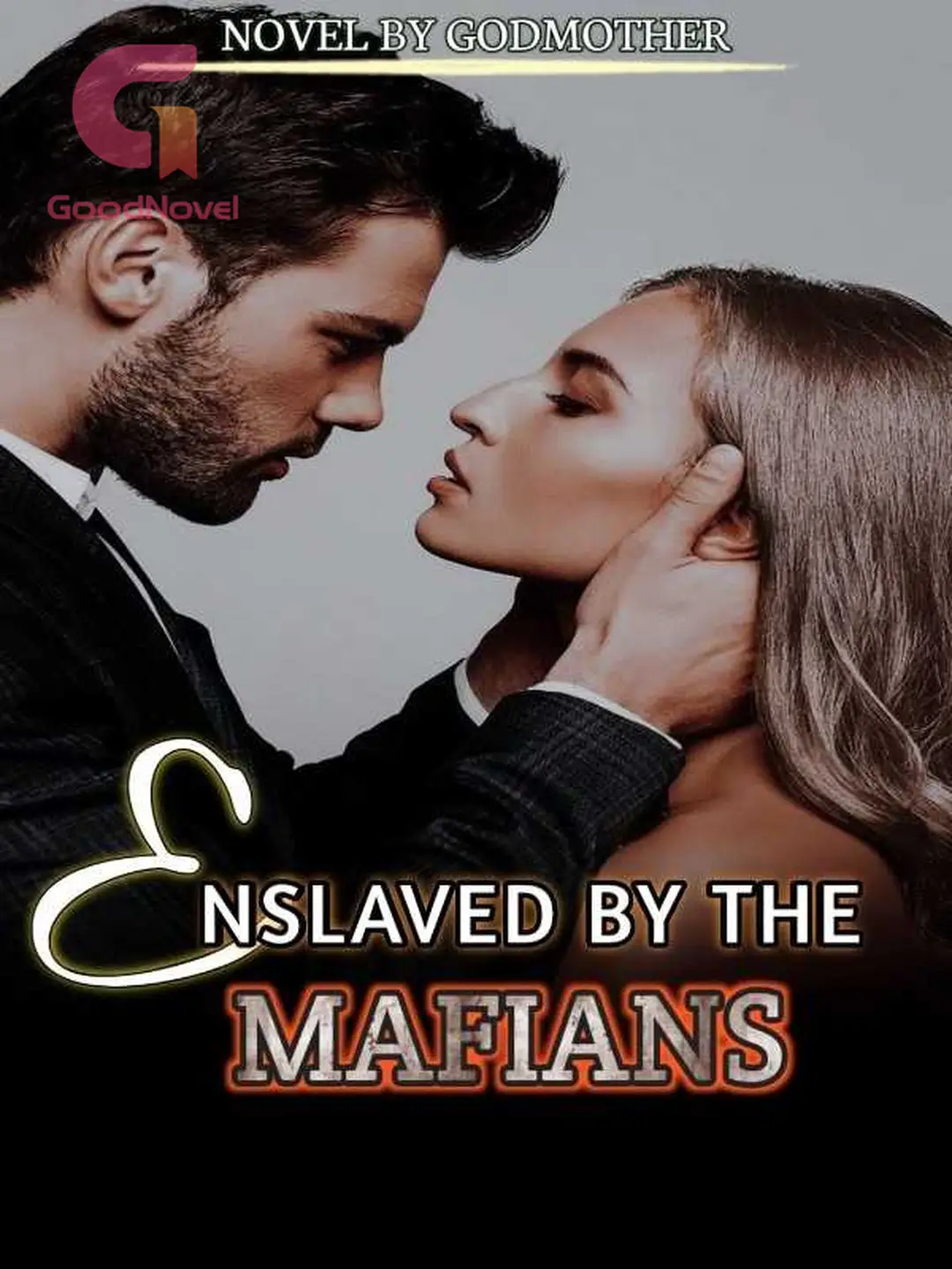 Enslaved By The Mafians by Godmother Read Online Free - GoodNovel