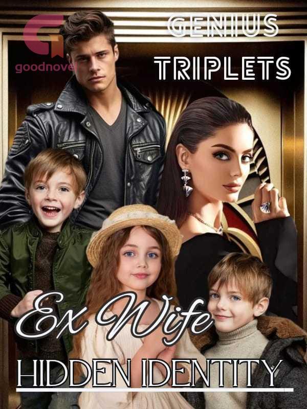 Genius Triplets: Ex Wife Hidden Identity by Black Knight Read Online - GoodNovel